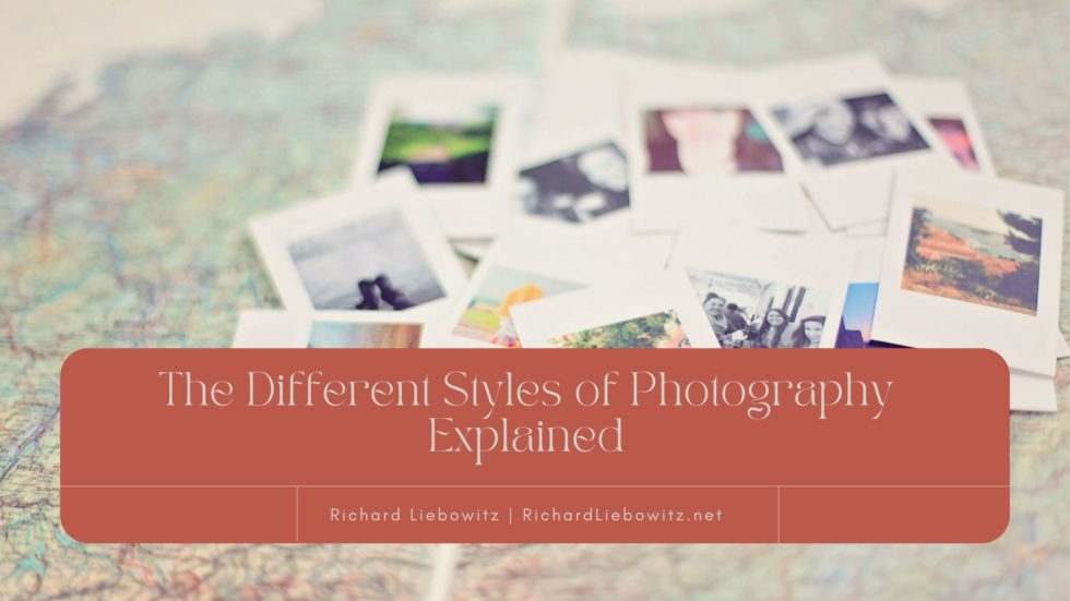 The Different Styles of Photography Explained | Richard Liebowitz | Law ...